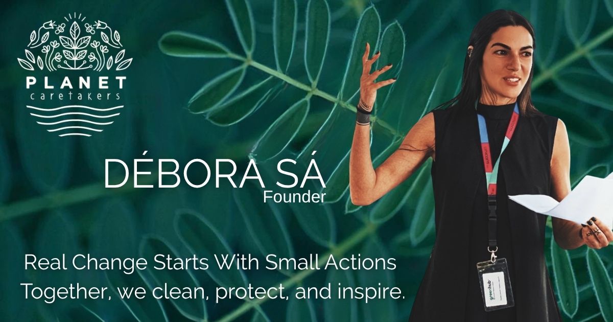 Débora Sá - Founder Planet Caretakers